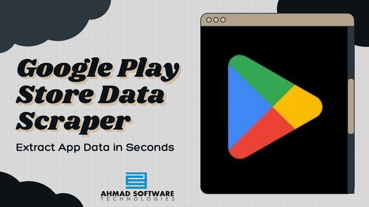 Sophisticated Data Extraction Tool For Google Play Store